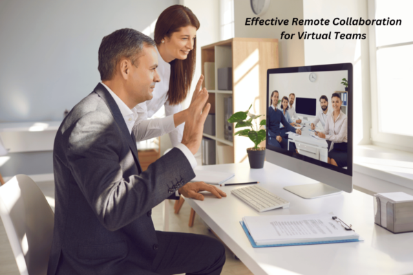 Effective Remote Collaboration for Virtual Teams - Online Business School