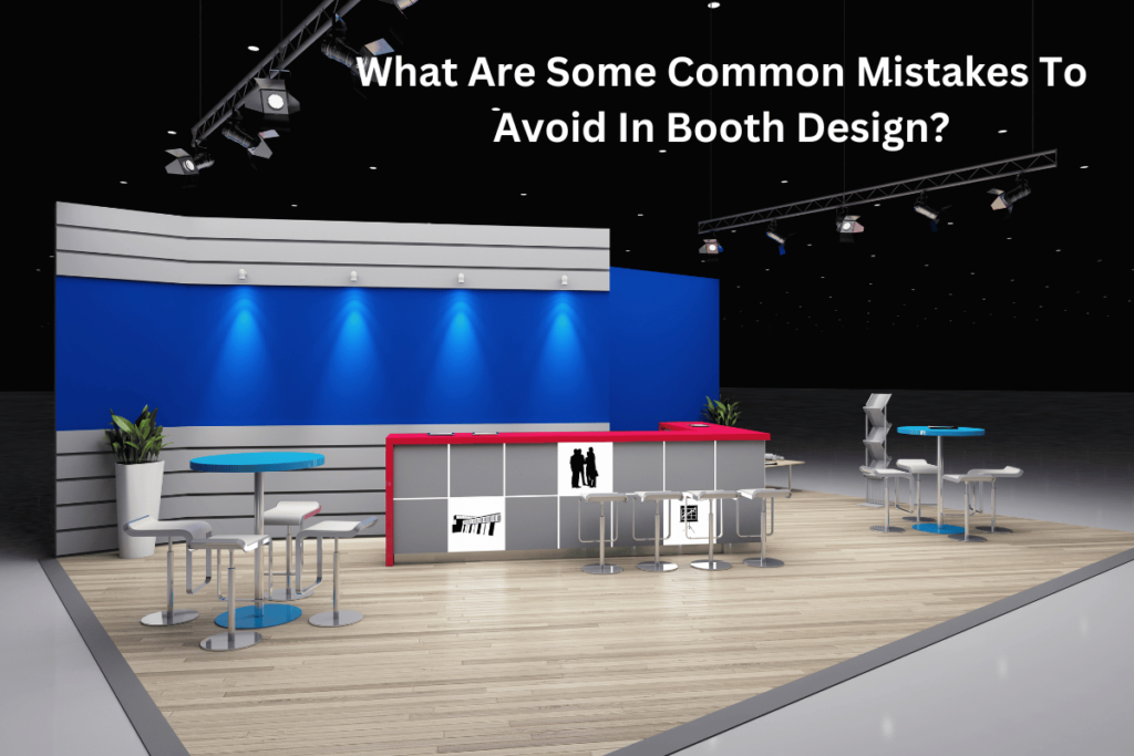 What Are Some Common Mistakes To Avoid In Booth Design? - Online ...