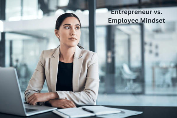 Entrepreneur vs. Employee Mindset: Key Differences and How They Shape ...