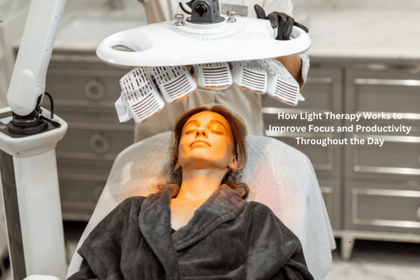 How Light Therapy Works to Improve Focus and Productivity Throughout ...
