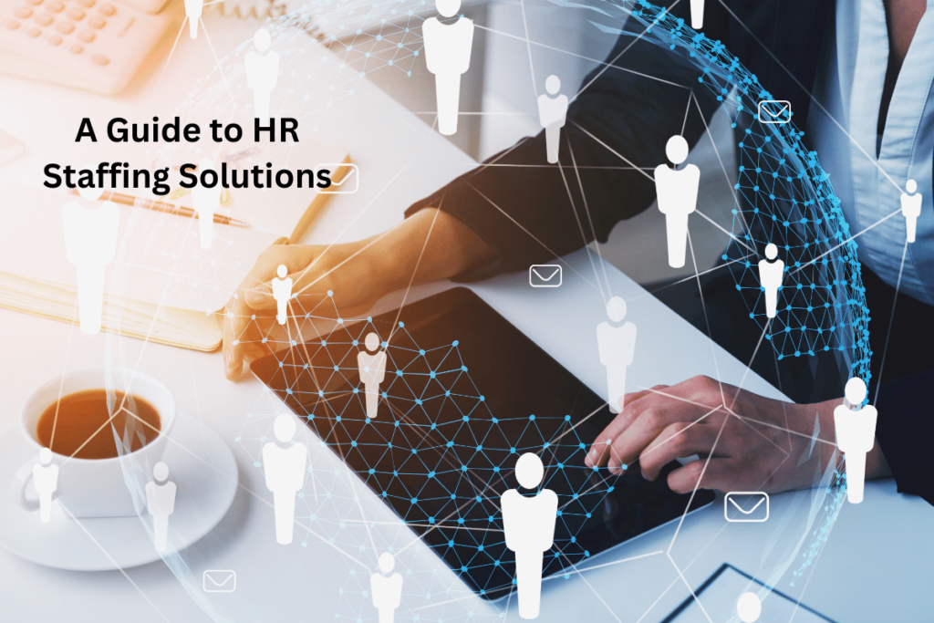 A Guide to HR Staffing Solutions - Online Business School