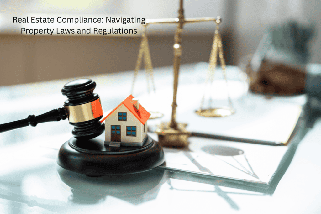 Real Estate Compliance: Navigating Property Laws and Regulations - Online Business School
